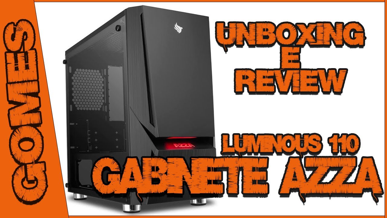 UNBOXING E REVIEW GABINETE GAMER AZZA LUMINOUS 110 - YouTube