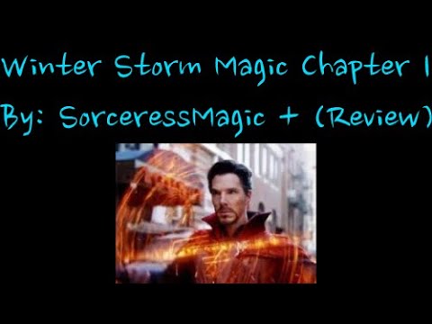 Winter Storm Magic Chapter 1 By: SorceressMagic + (review) - YouTube