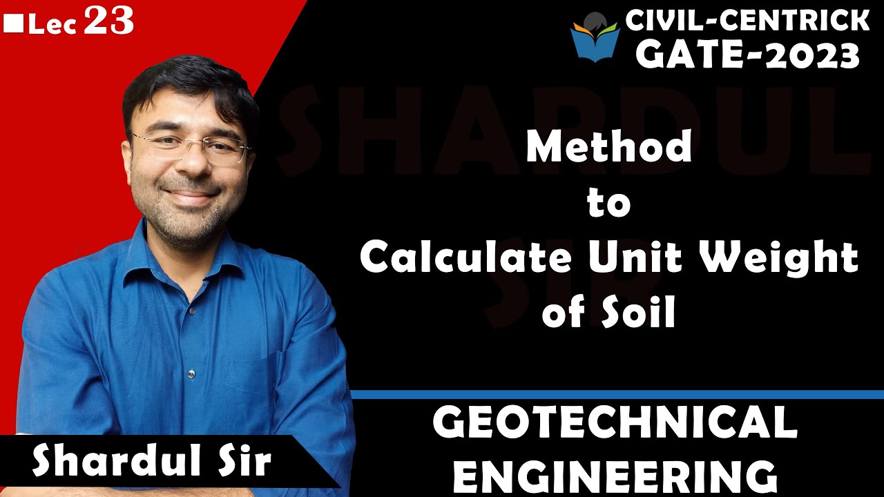 Lec 23 Method To Calculate Unit Weight of Soil | Soil Mechanics ...