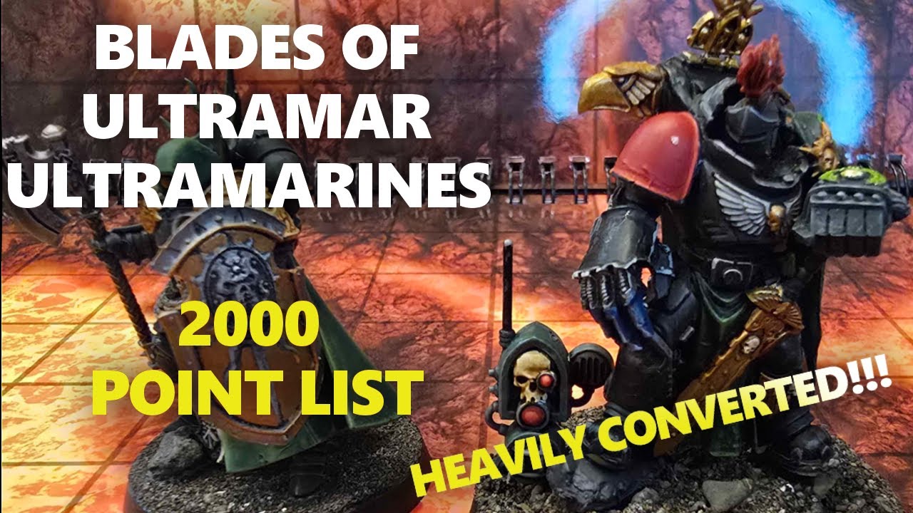 ULTRAMARINES BLADE OF ULTRAMAR 2000 POINT LIST DEEP DIVE - YouTube