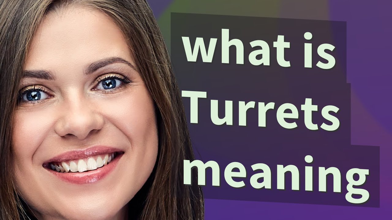 Turrets | meaning of Turrets - YouTube