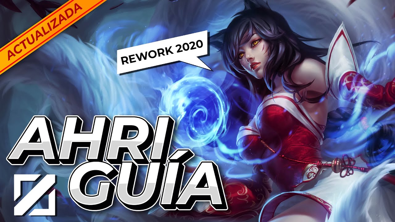 ¿Como jugar Ahri? - GUIA REWORK 2020 - YouTube