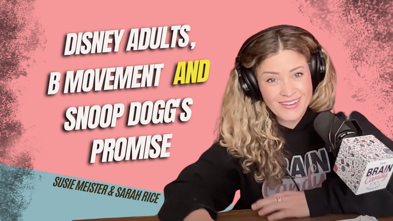 Disney Adults, B Movement, & Snoop Dogg's Promise - Brain Candy Podcast ...
