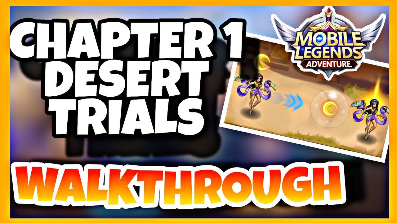 Chapter 1 - Desert Trials Walkthrough | Mobile Legends Adventure - YouTube