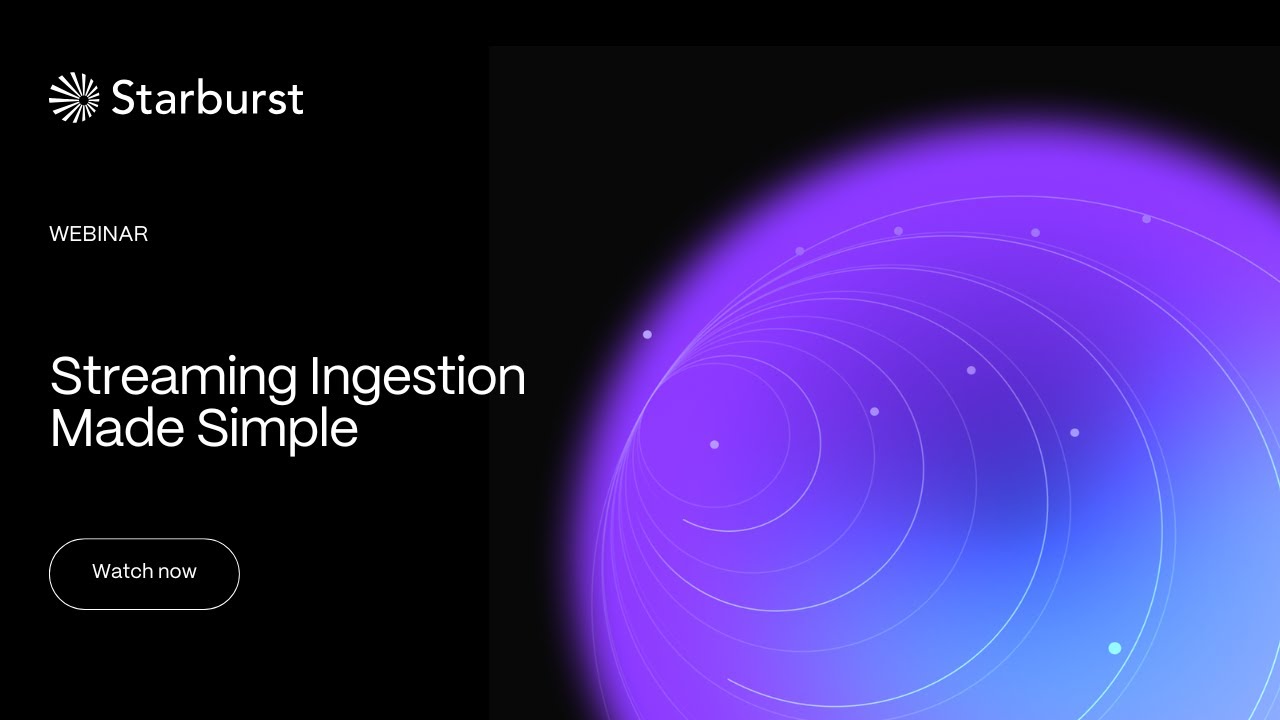 Streaming Ingestion Made Simple | Starburst Virtual Events - YouTube