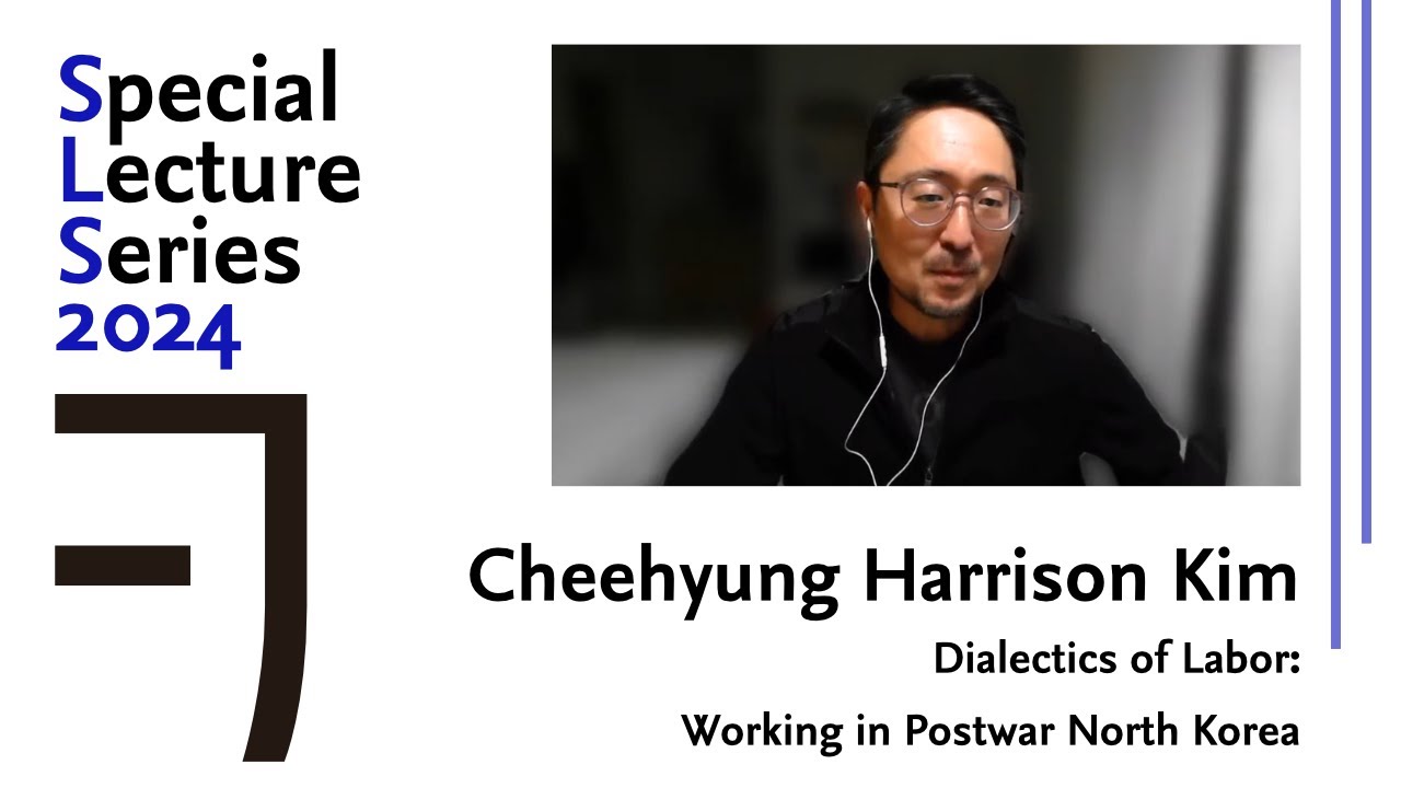Cheehyung Harrison Kim - Dialectics of Labor: Working in Postwar North Korea - YouTube