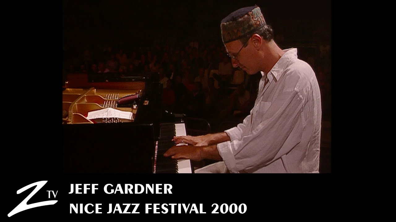 Jeff Gardner - Nice Jazz Festival 2000 - LIVE HD - YouTube