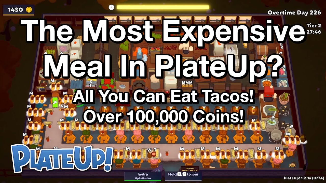 The Most Expensive Meal in PlateUp? All You Can Eat Tacos! Over 100,000 ...