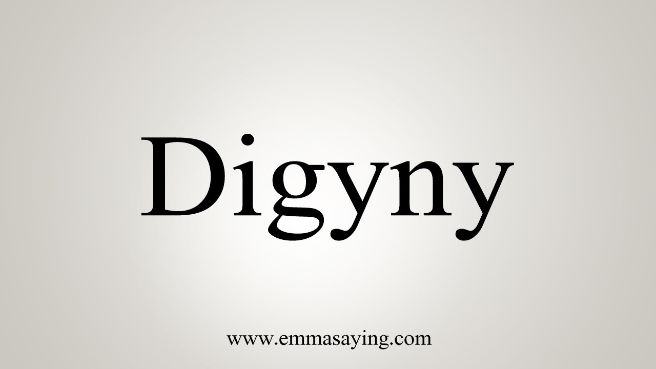 How To Say Digyny - YouTube