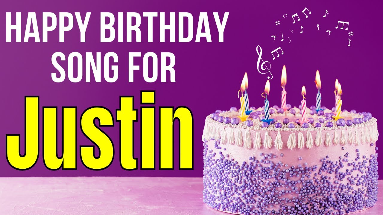 Happy Birthday Justin Song | Birthday Song for Justin | Happy Birthday ...
