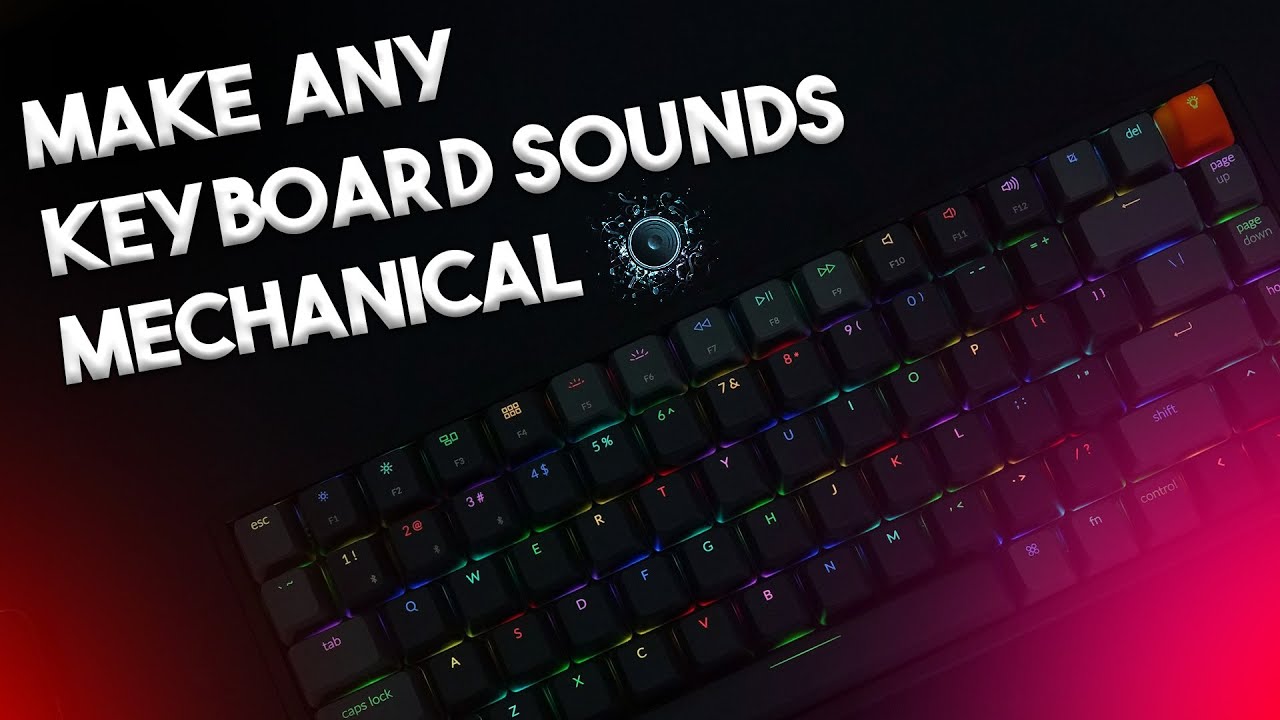 How To Make Mechanical Kyeboard Like Sounds In Any Keyboard - YouTube