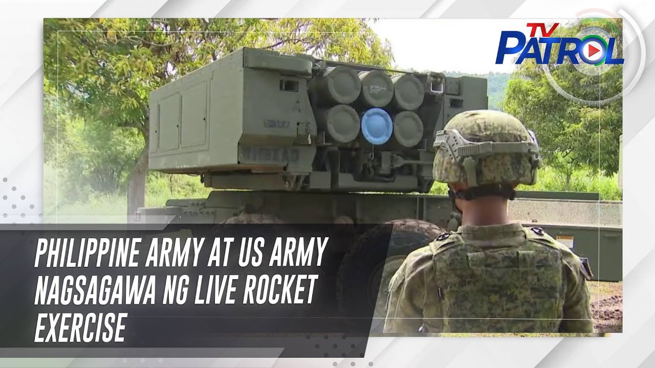 Philippine Army at US Army nagsagawa ng live rocket exercise | TV ...