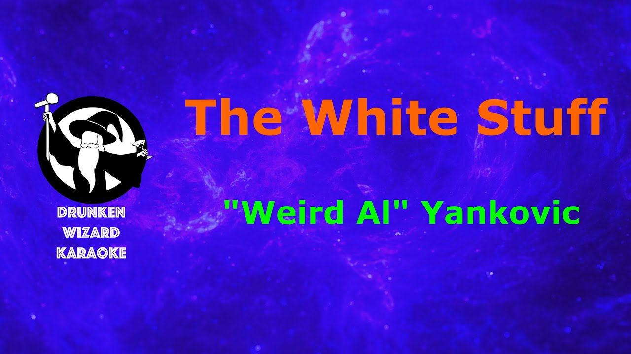 The White Stuff - Weird Al - Drunken Wizard Karaoke - YouTube
