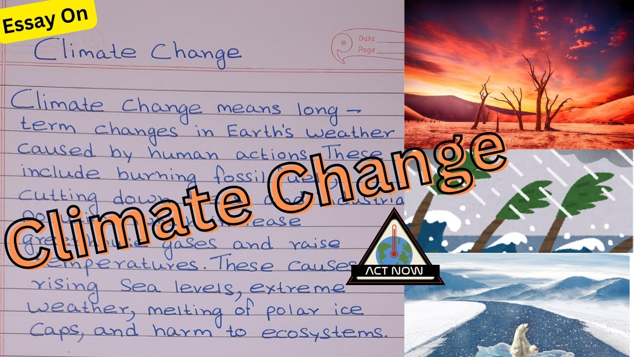 Essay on Climate Change: Causes, Effects, and Solutions - YouTube