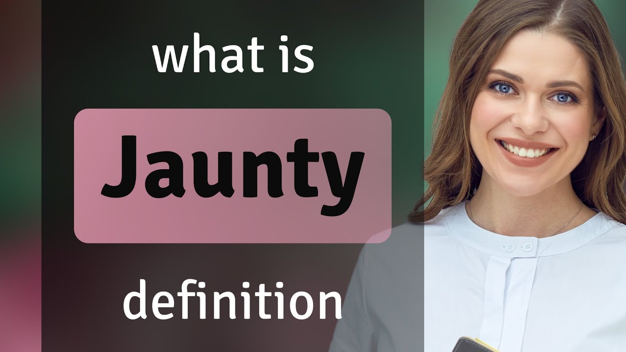 Jaunty — JAUNTY meaning - YouTube