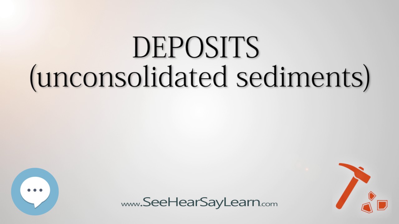 DEPOSITS unconsolidated sediments 🔊 - YouTube