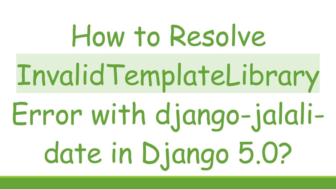 How to Resolve InvalidTemplateLibrary Error with django-jalali-date in Django 5.0? - YouTube