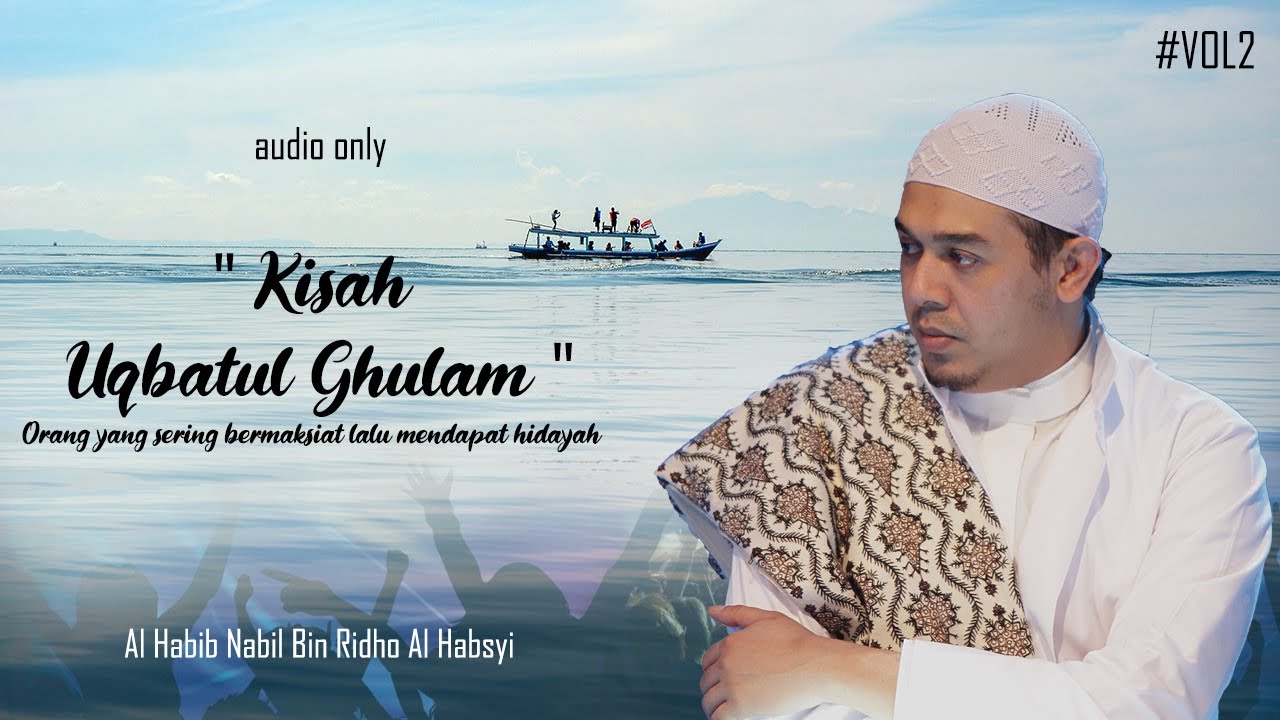 TERBARU..!!!! TAUSYIAH HABIB NABIL BIN RIDHO AL HABSYI II KISAH UQBATUL ...