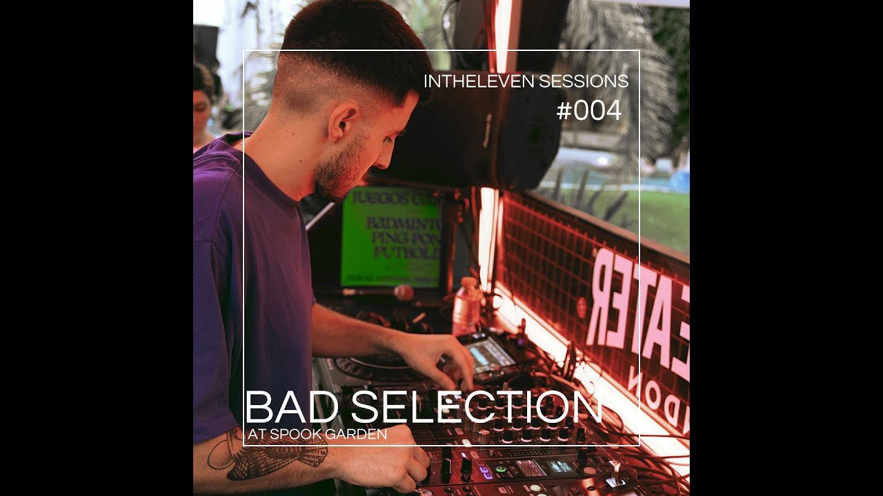 Intheleven Sessions #004 | Bad Selection (Live From Spook Garden) - YouTube