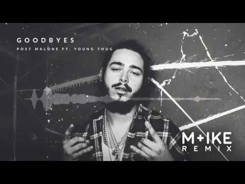 Post Malone - Goodbyes ft. Young Thug (M+ike Remix)