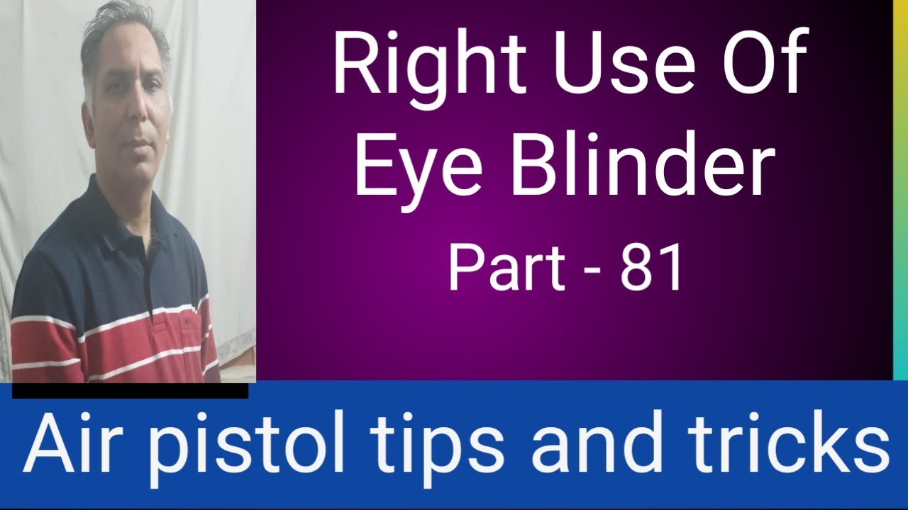 Right use of eye blinder (Air pistol tips and tricks )part - 81 - YouTube