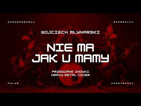 🔥 Wojciech Młynarski - Nie ma jak u mamy (ale to heavy metal cover) 🔥🦃🤘 HIT