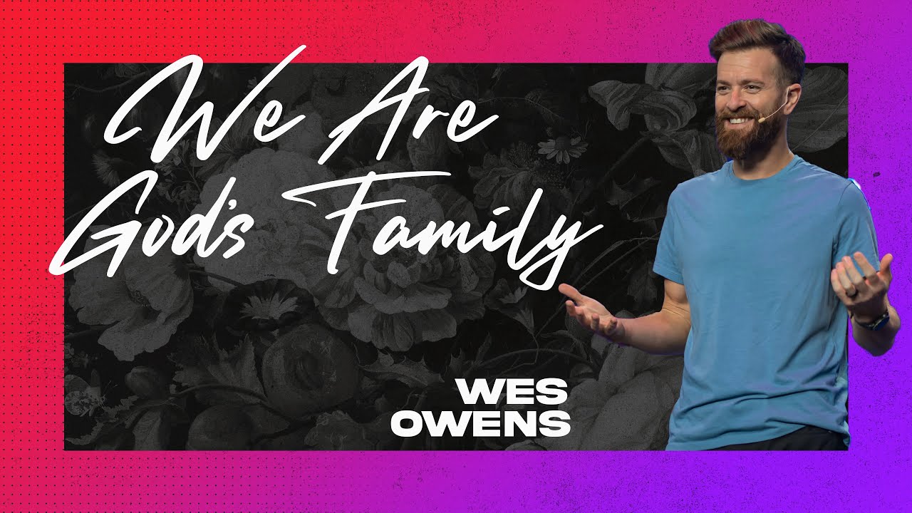 We Are God's Family | Wes Owens - YouTube