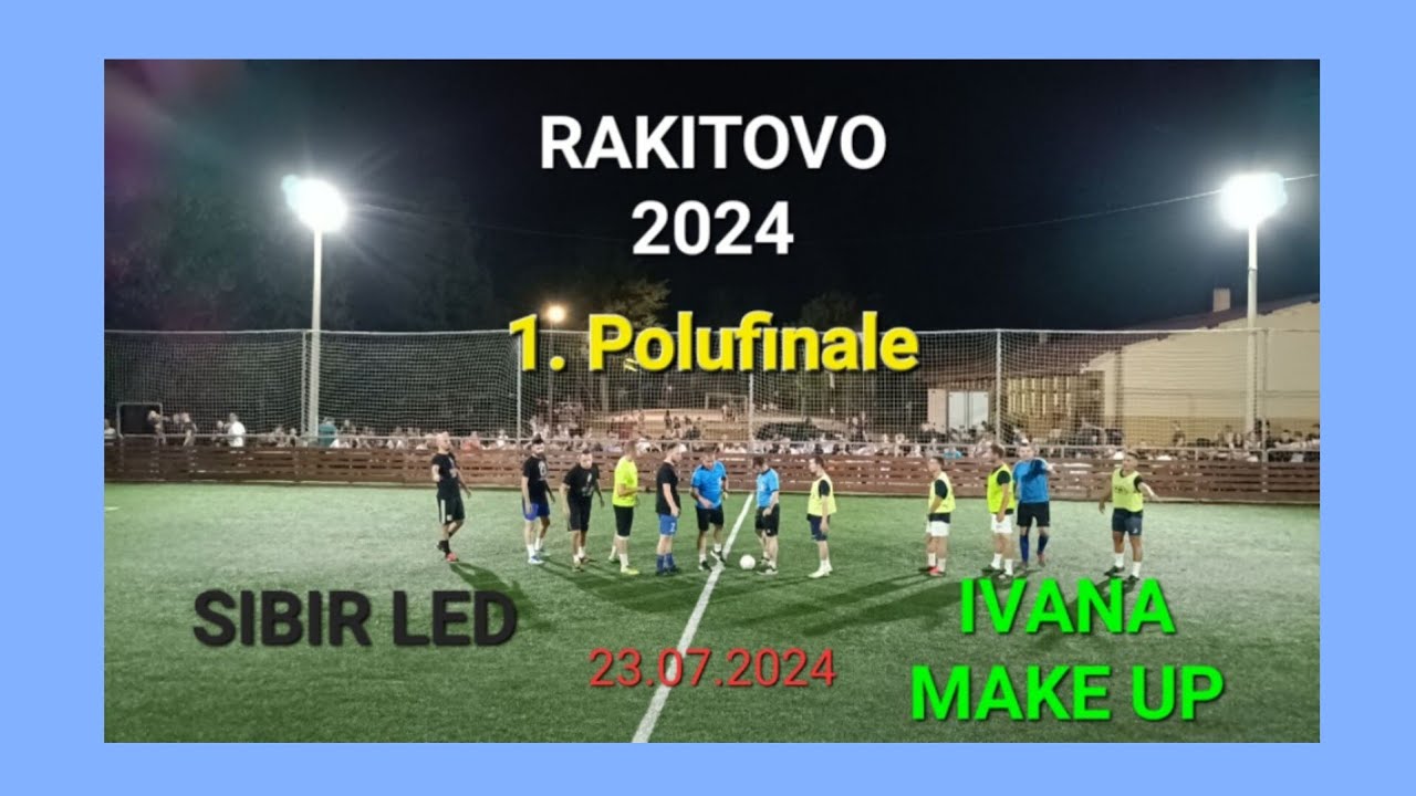 IVANA MAKE UP-SIBIR LED 7-8(5-5)(3-2) 1.Polufinale Turnir RAKITOVO 2024 ...