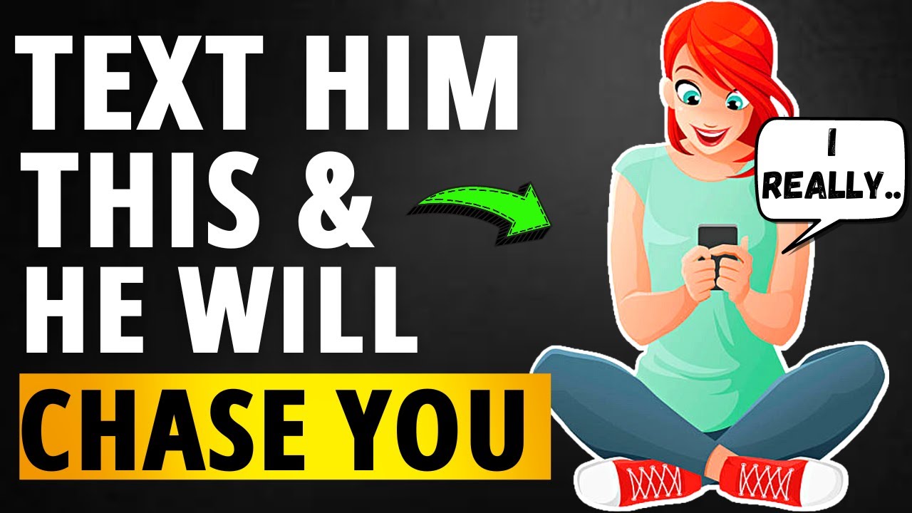 What To Text To A Man To Get Him Chasing You [ PSYCHOLOGY ] - YouTube