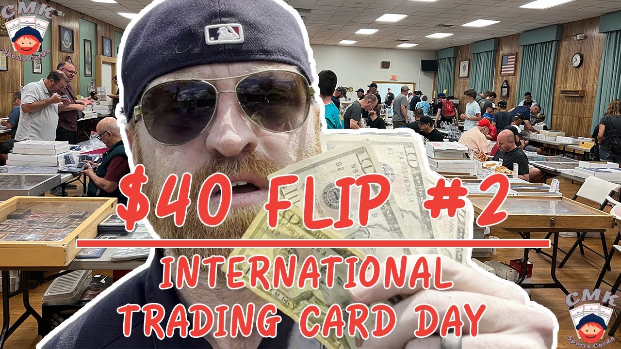 $40 FLIP #2 - CELEBRATING INTERNATIONAL TRADING CARD DAY WITH BIG CARD ...