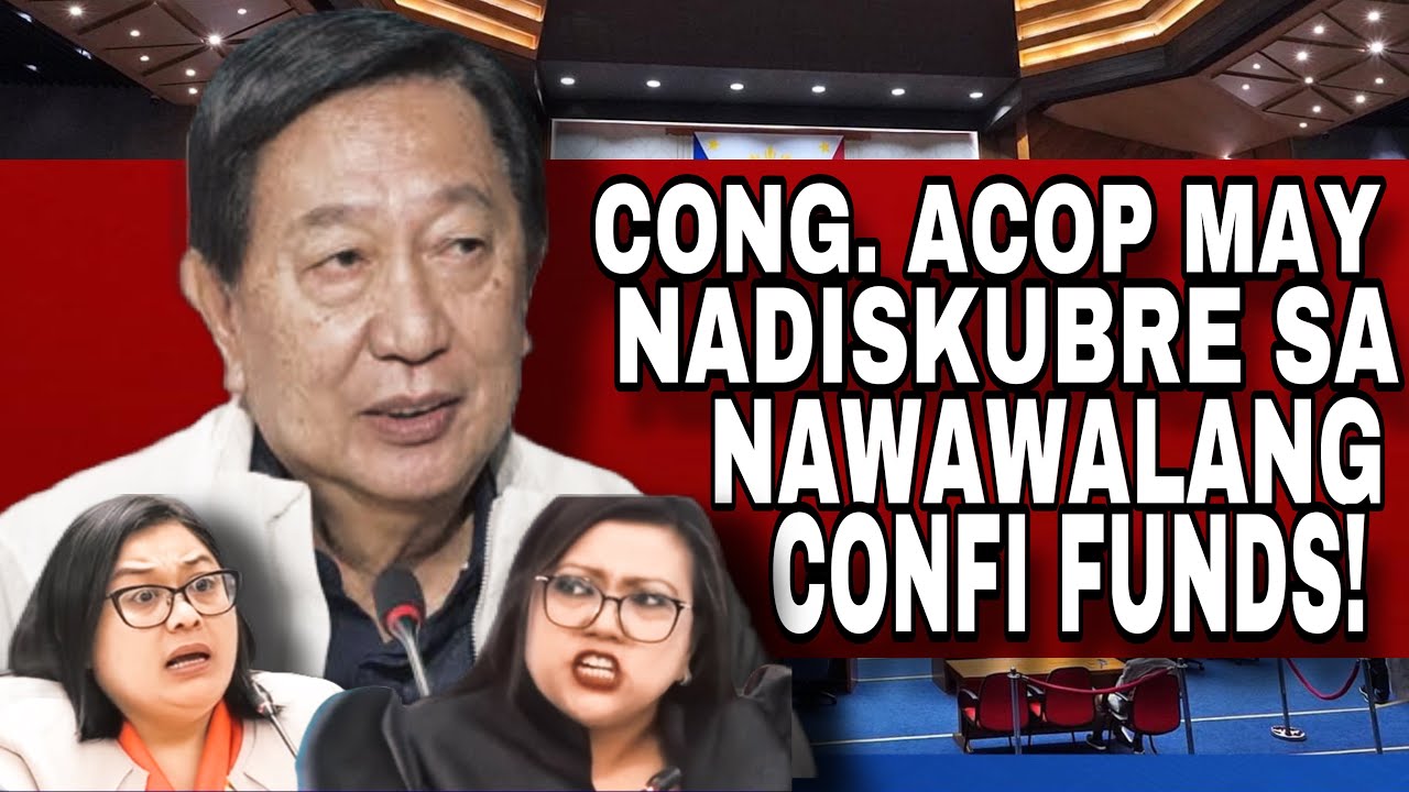 CONG. ACOP MAY NADISKUBRE SA NAWAWALA CONFIDENTIAL FUNDS I COA GULAT NA ...