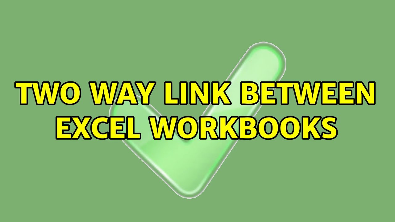 Two Way Link Between Excel Workbooks YouTube two-way-link-between-excel-workbooks-youtube