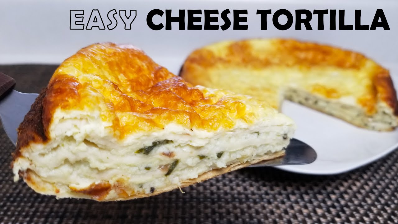 Cheese Tortilla Recipe - YouTube