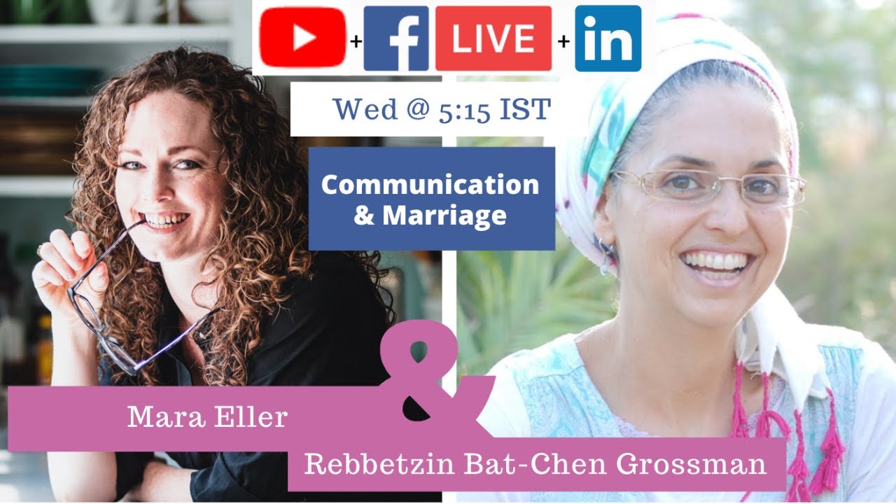 Communication & Marriage | Mara Eller & Rebbetzin Bat-Chen Grossman ...