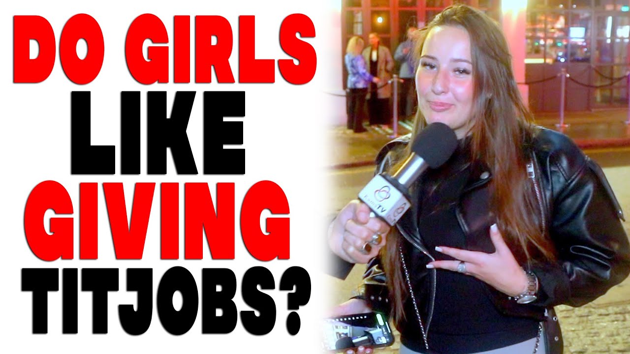 Do Girls Like Giving Titjobs? | Shocking answers - YouTube