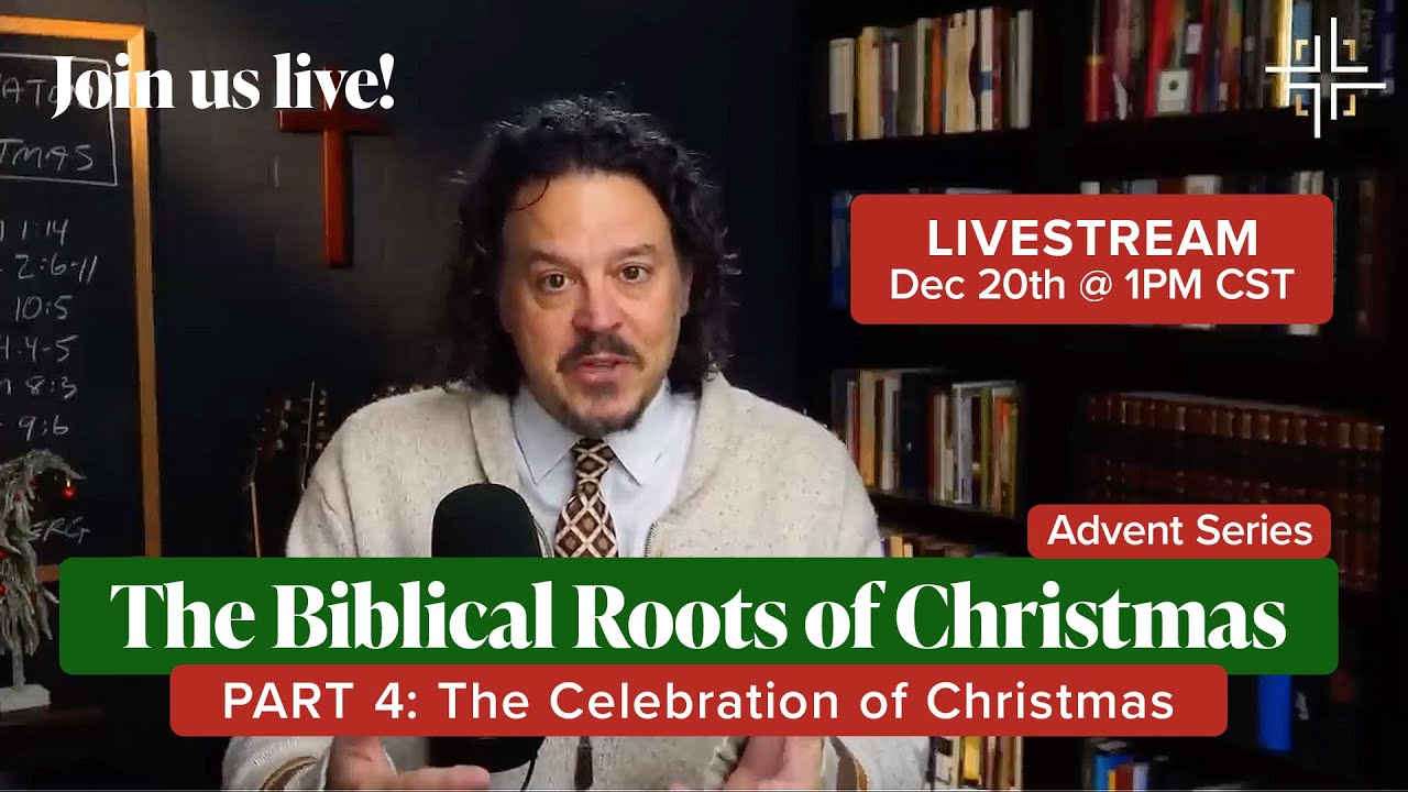 Christmas Livestream - Ep. 4 The Celebration of Christmas - YouTube