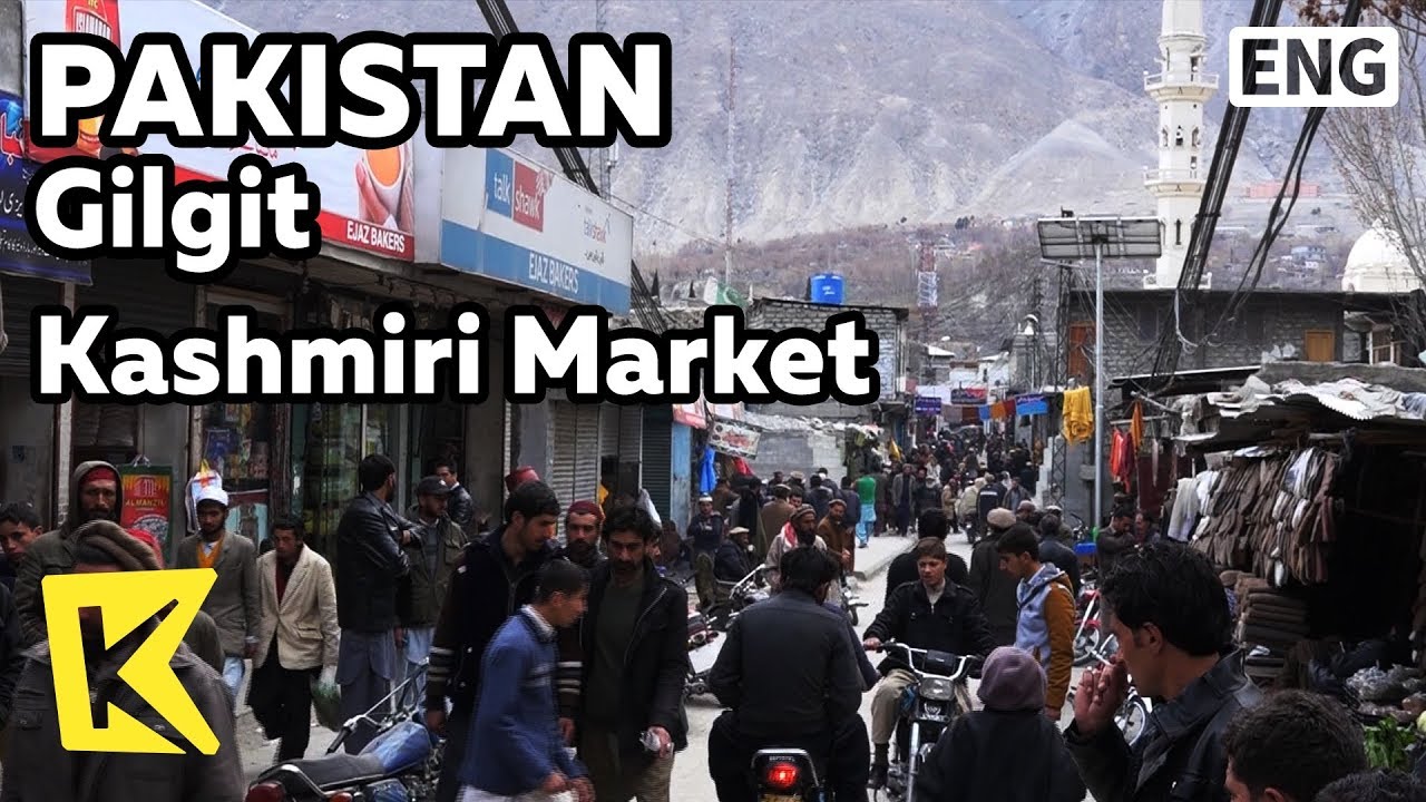 【K】Pakistan Travel-Gilgit[파키스탄 여행-길기트]카슈미르 시장/Kashmiri Market/Bazaar ...