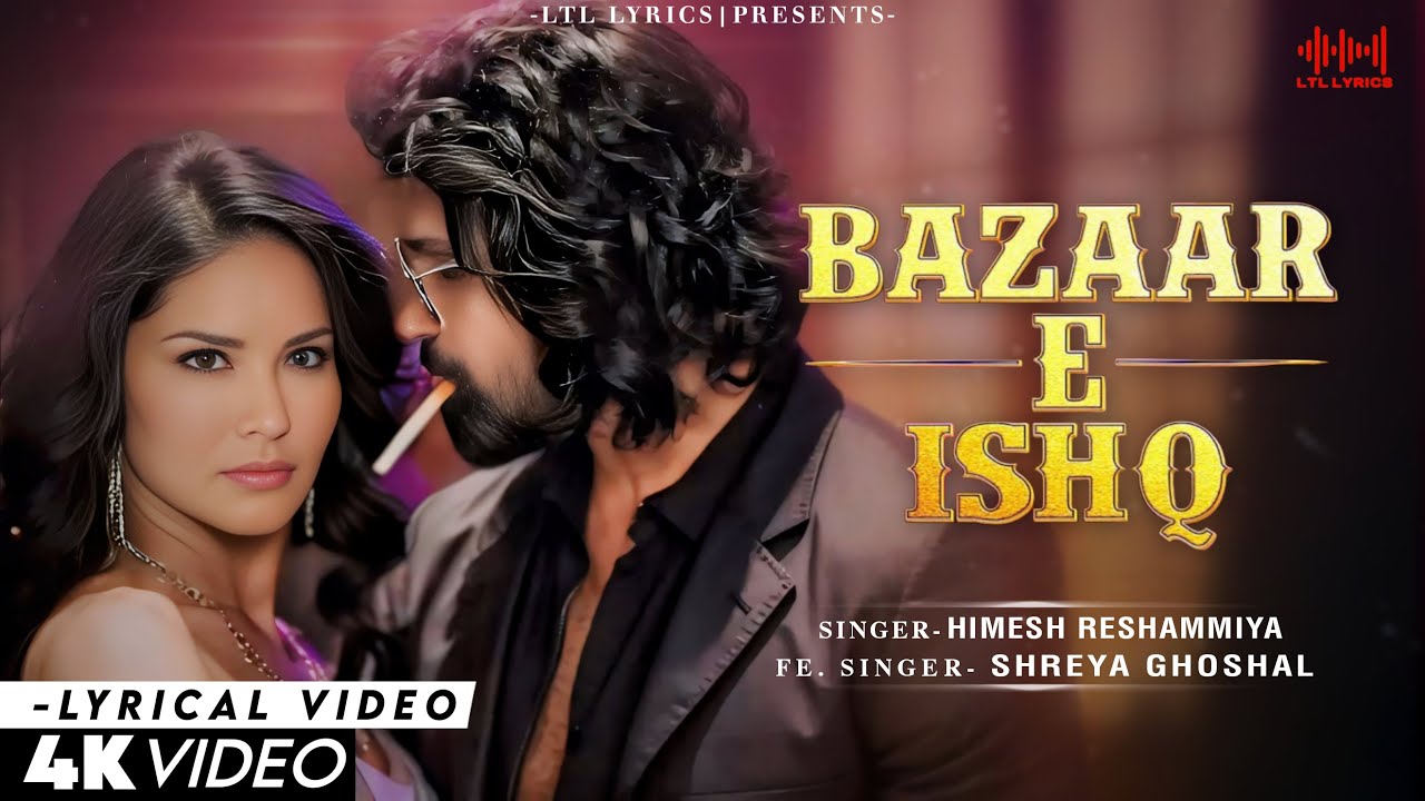 Bazaar E Ishq (LYRICS)- Badass Ravikumar | Shreya Ghoshal, Himesh ...