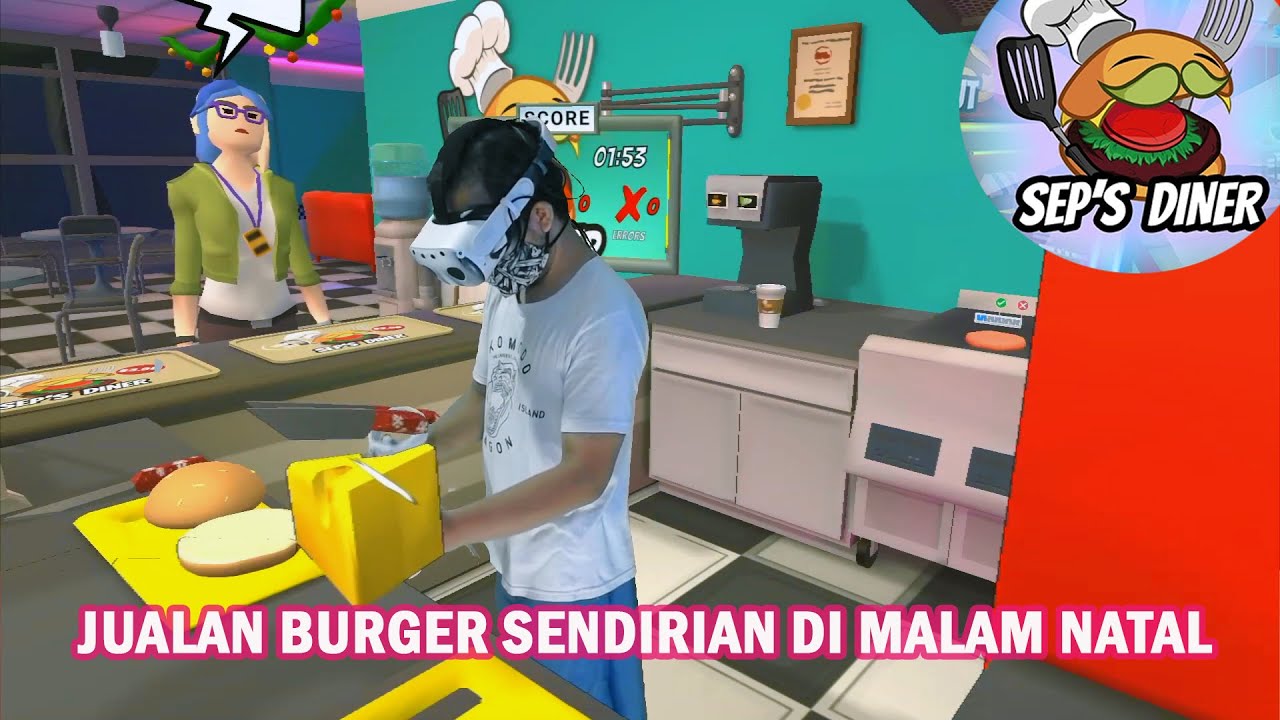 Mixed Reality Jualan Burger Sendirian Di Malam Natal | SEP'S DINER VR ...