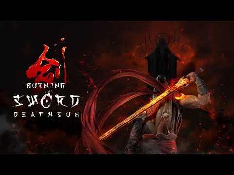 Burning Sword: Death Sun ปิดบัญชีแค้น กระบี่โลกันต์ Demo - YouTube