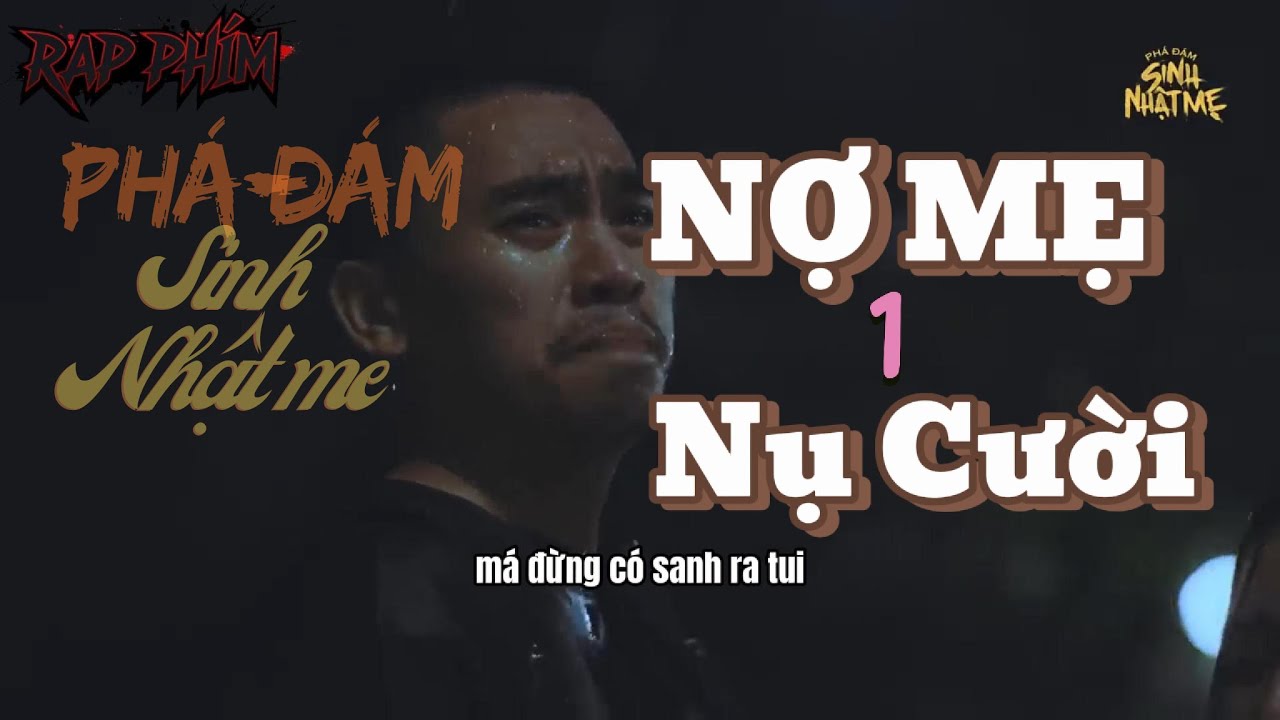 Rap Phim 🎬| Phá Đám Sinh Nhật Mẹ | Nợ Mẹ Một Nụ Cười | Rap Ballad Cảm ...