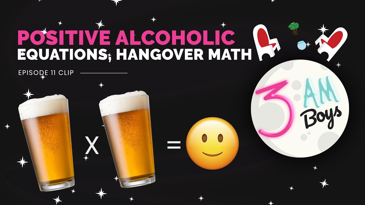 Positive Alcoholic Equations, Hangover Math - YouTube