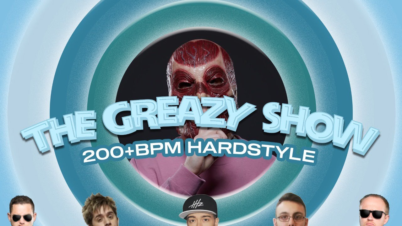 The Greazy Show: Episode 5 (200+ BPM Hardstyle) - YouTube