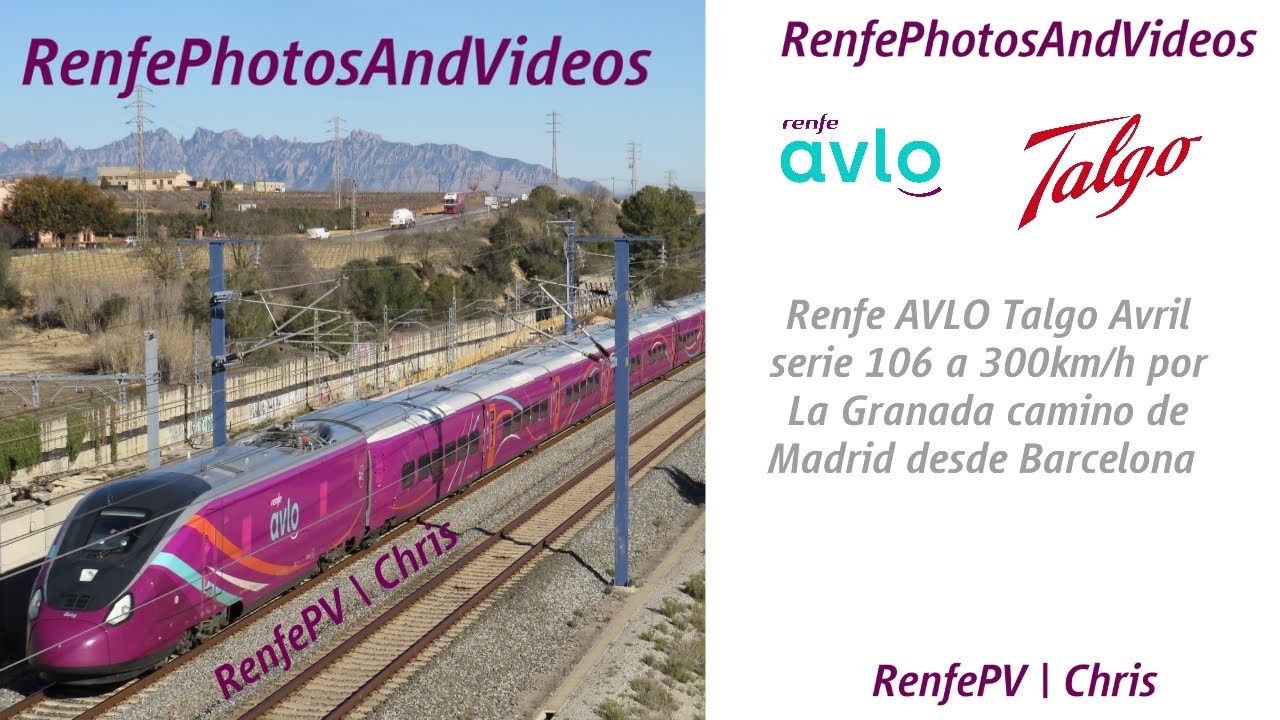 ESPECIAL: Renfe AVLO | Talgo Avril serie 106 a 300km/h por La Granada ...