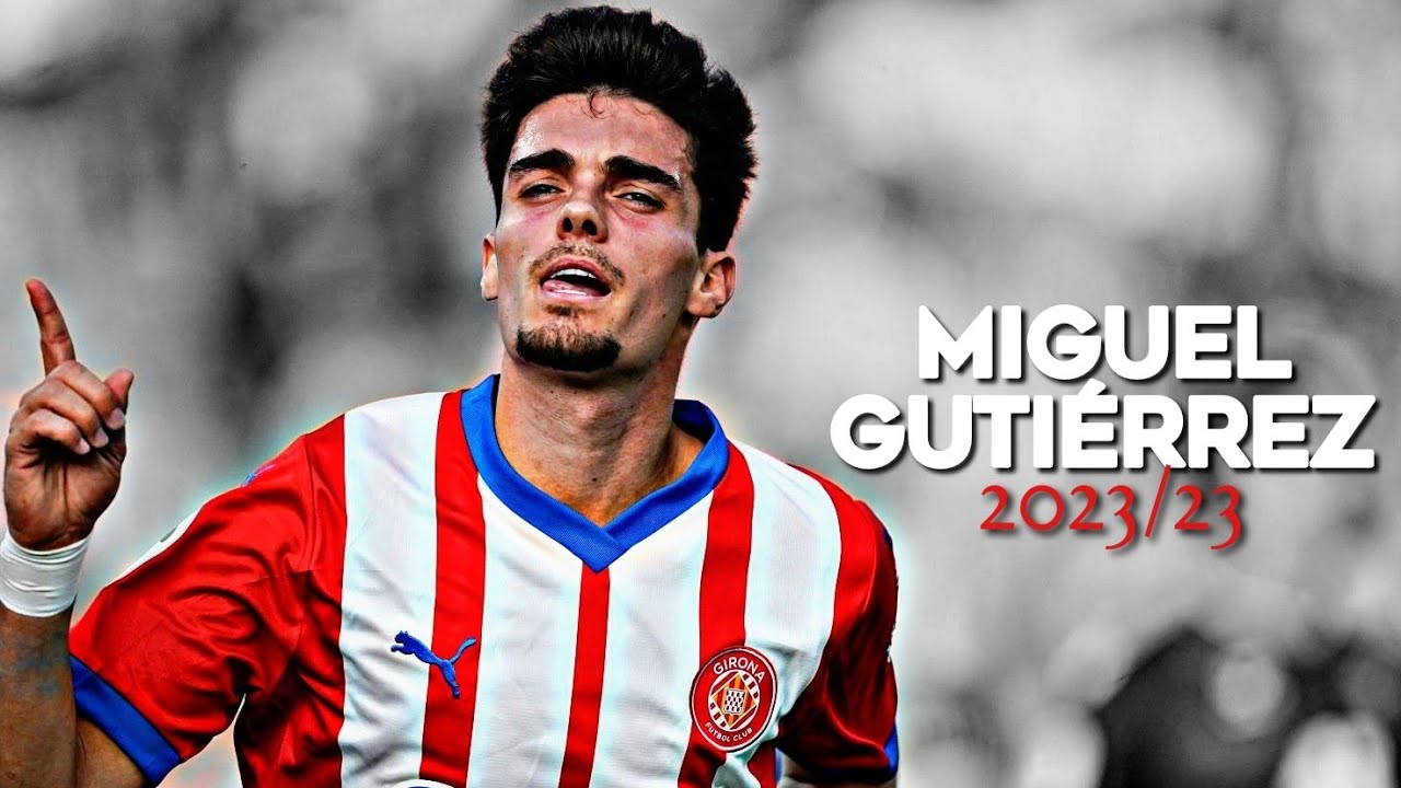 Miguel Gutiérrez Skills & Goals | 2023/24 - YouTube