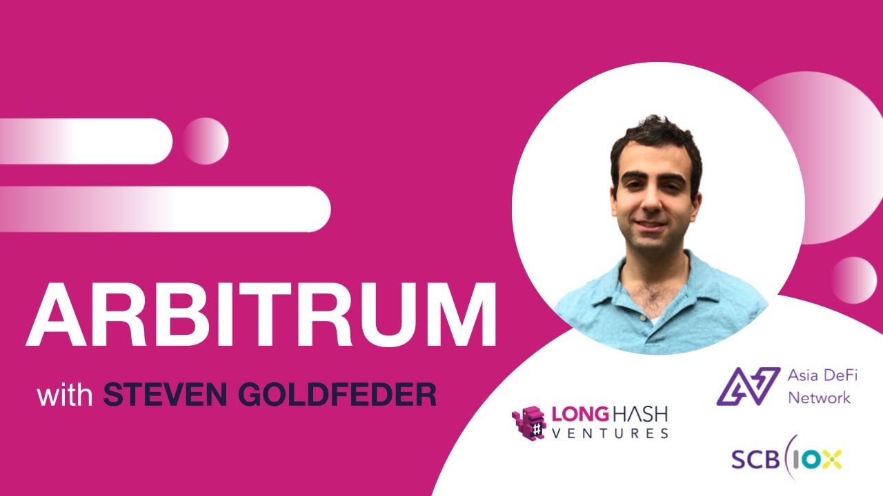 Arbitrum & The Future Layer 2 Ecosystem | Steven Goldfeder | Web 3 ...