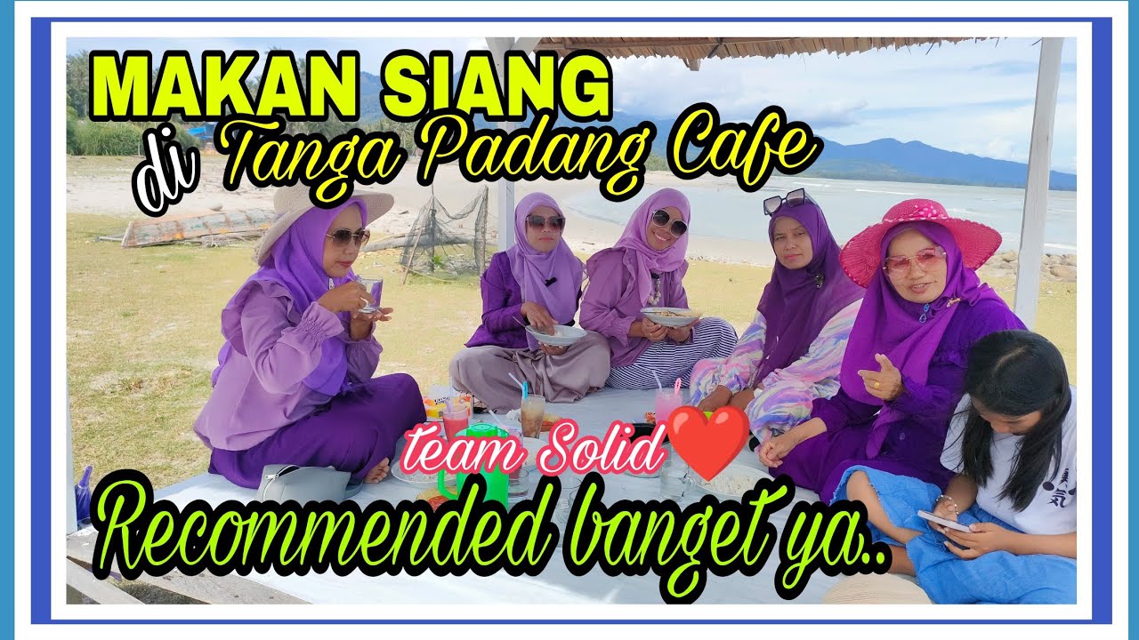 MAU TAU ASYIKNYA MAKAN SIANG DI TANGA PADANG CAFE ALA TEAM SOLID // KAMI REKOMENDASI CAFE INI YA ...