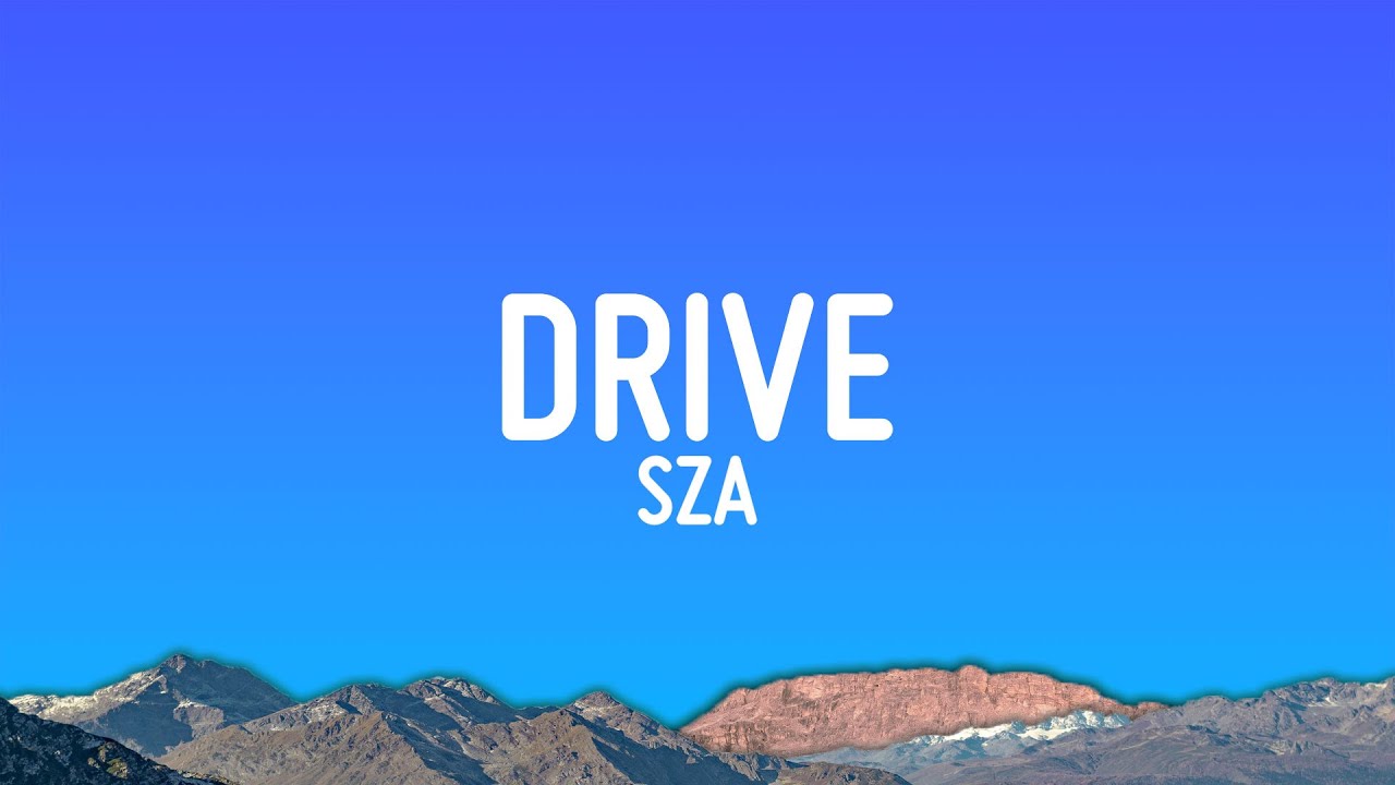 SZA - Drive (Lyrics) - YouTube Music