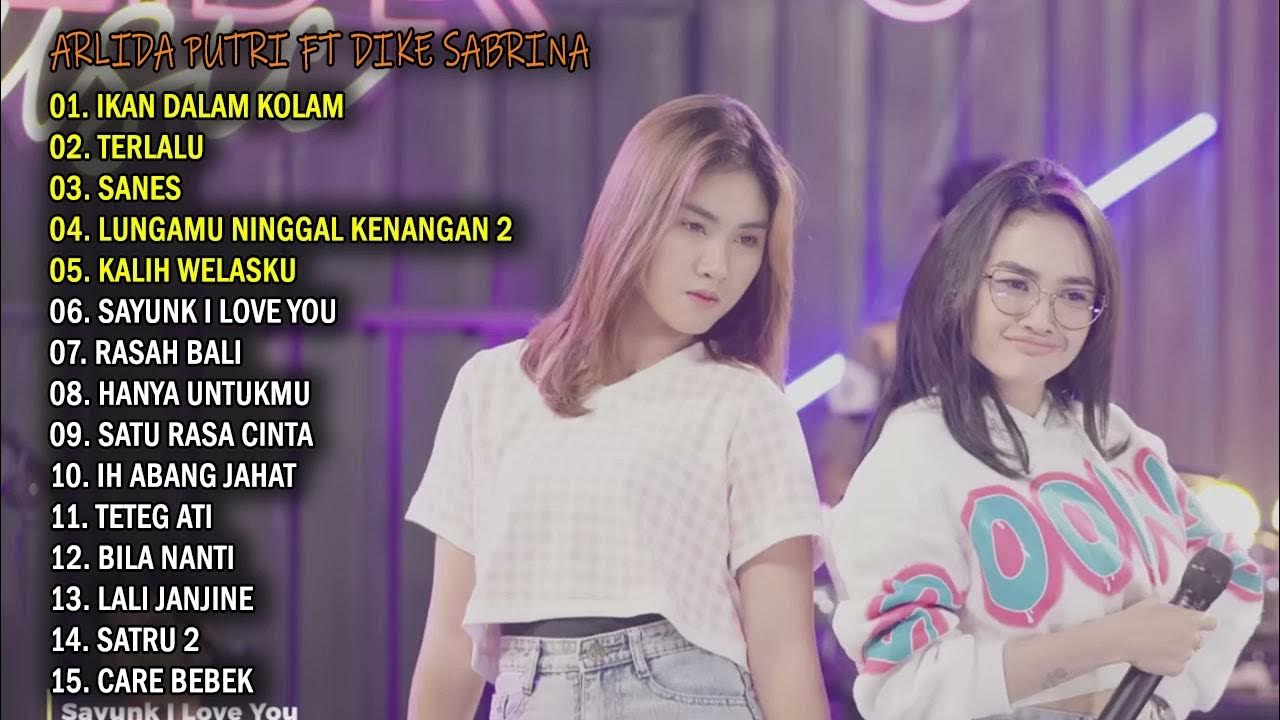 ARLIDA PUTRI FT DIKE SABRINA "IKAN DALAM KOLAM, TERLALU" FULL ALBUM TERBARU 2023 - YouTube