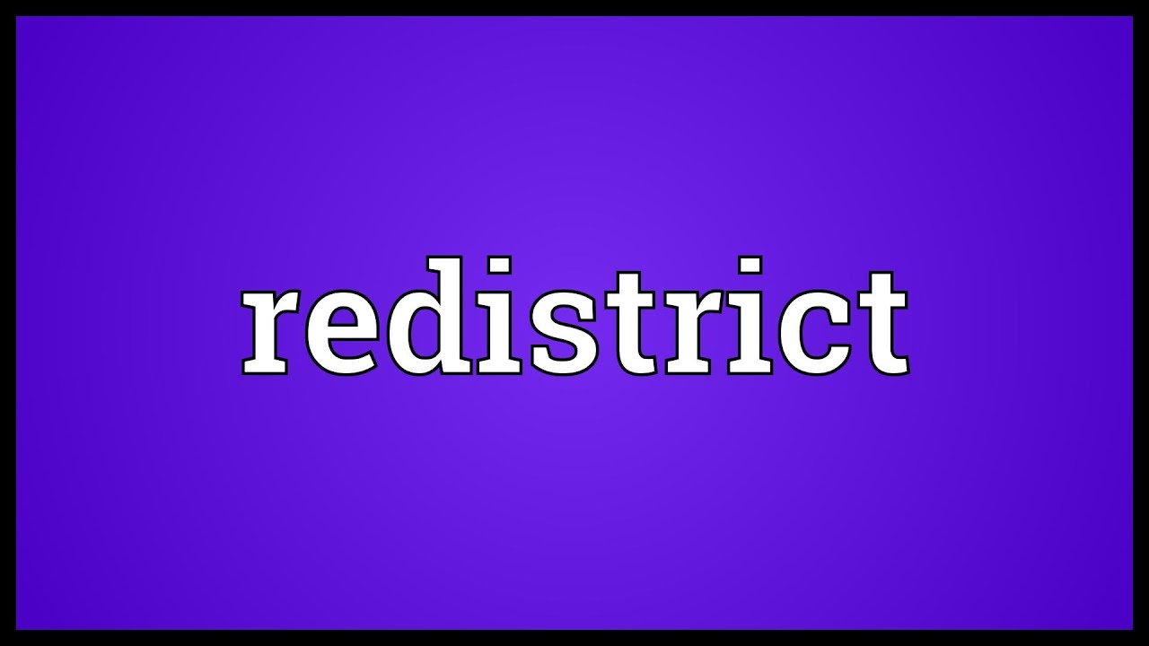 Redistrict Meaning - YouTube